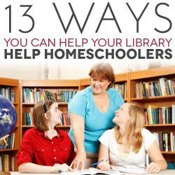 Thirteen Ways to Help Your Library Help Homeschoolers