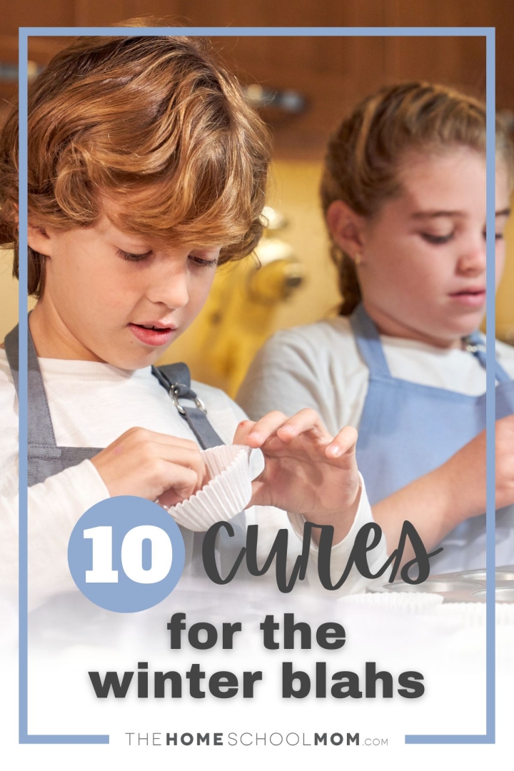 10 Ideas for Curing the Winter Blahs