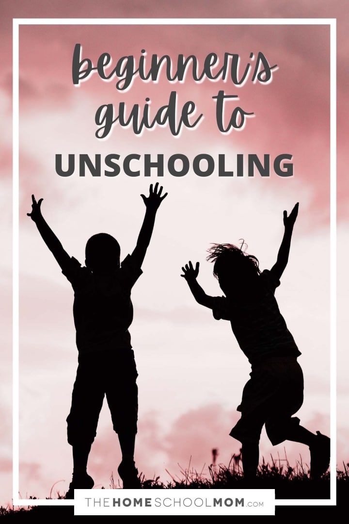 The Beginner's Guide to Unschooling