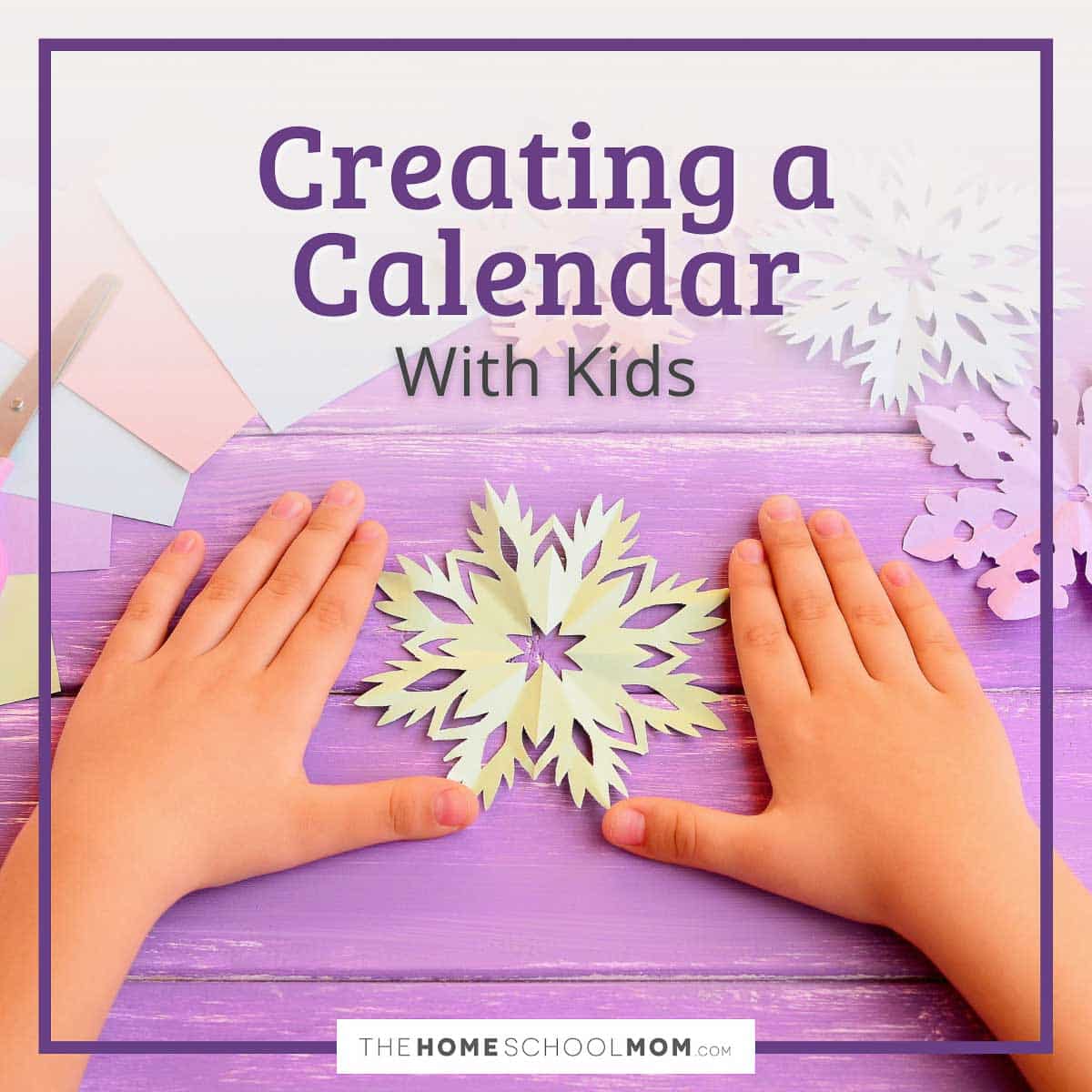 Creating A Calendar TheHomeSchoolMom