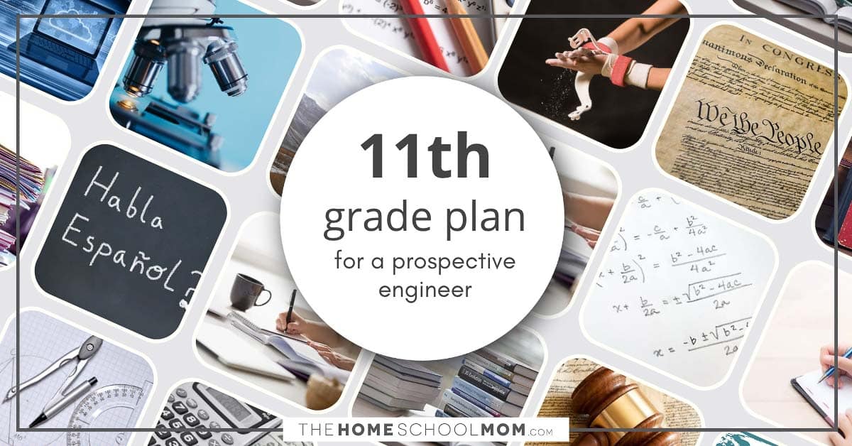 Homeschooling High School: Our 11th Grade Plan for a Prospective Engineer