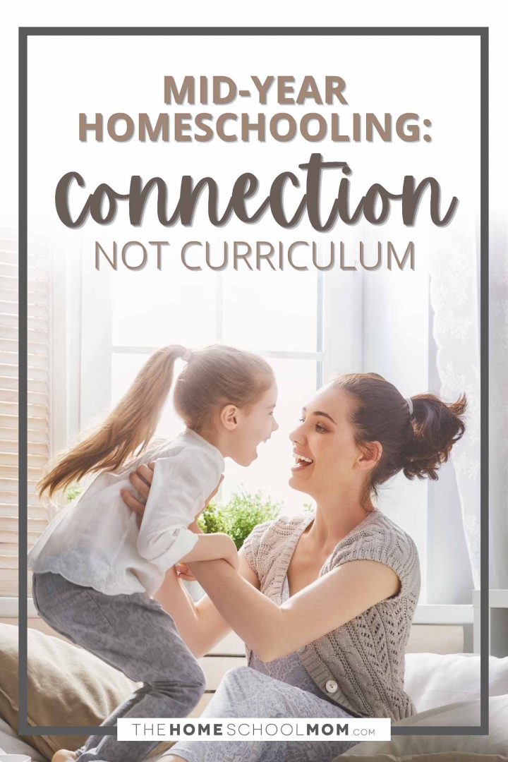 Mid-Year Homeschooling: Connection, Not Curriculum