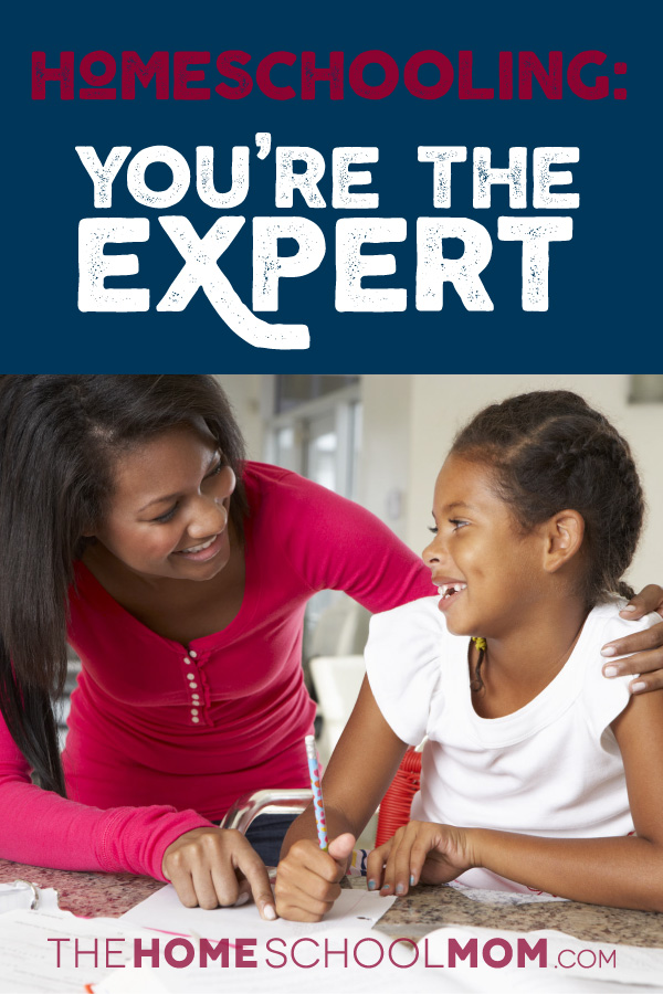 Homeschooling: You're the Expert!