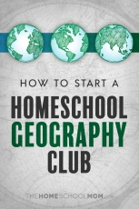 Create an Engaging Homeschool Geography Club - TheHomeSchoolMom