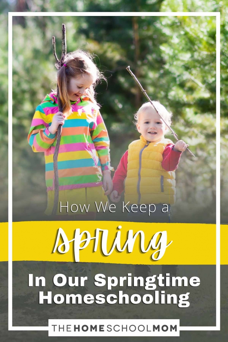 How We Keep a Spring in Our Springtime Homeschooling
