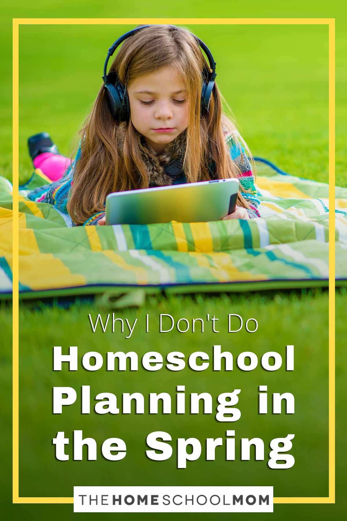 Why I Don't Do Homeschool Planning in the Spring