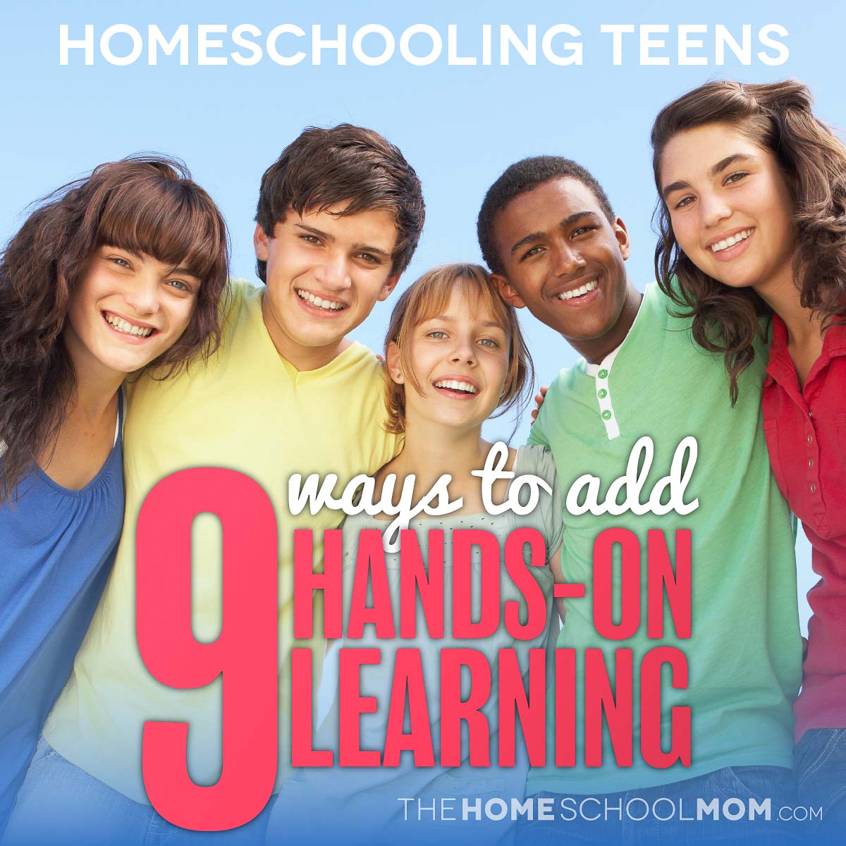 9 Hands-On Learning Ideas for Teens - TheHomeSchoolMom