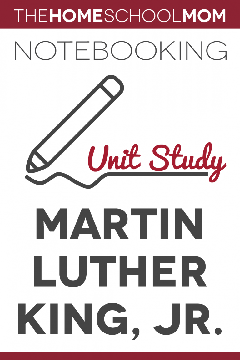 Martin Luther King, Jr. Unit Study - TheHomeSchoolMom