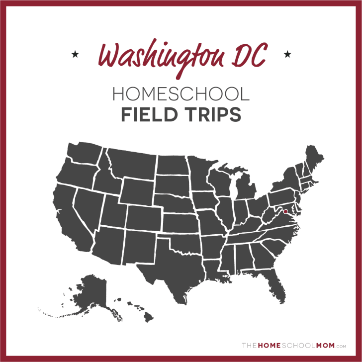 Washington, D.C., Field Trips - TheHomeSchoolMom