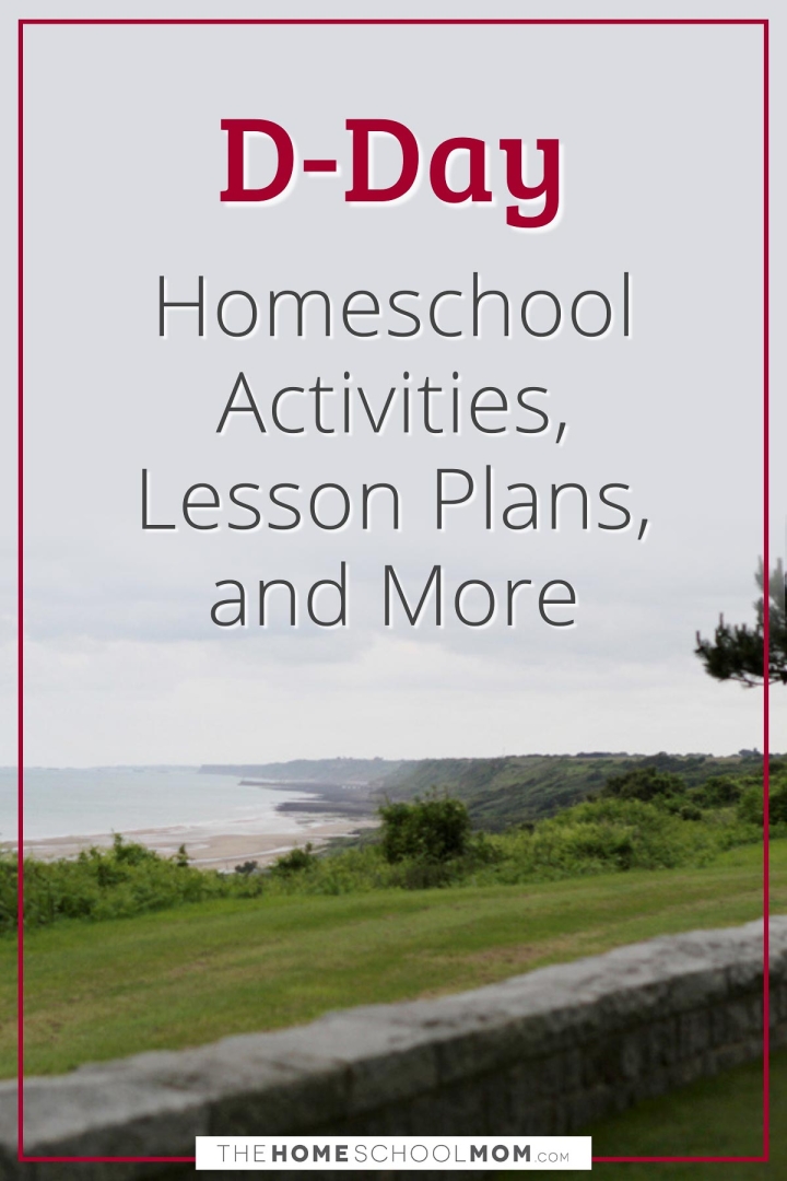 D-Day Lesson Plans, Websites, and More - TheHomeSchoolMom