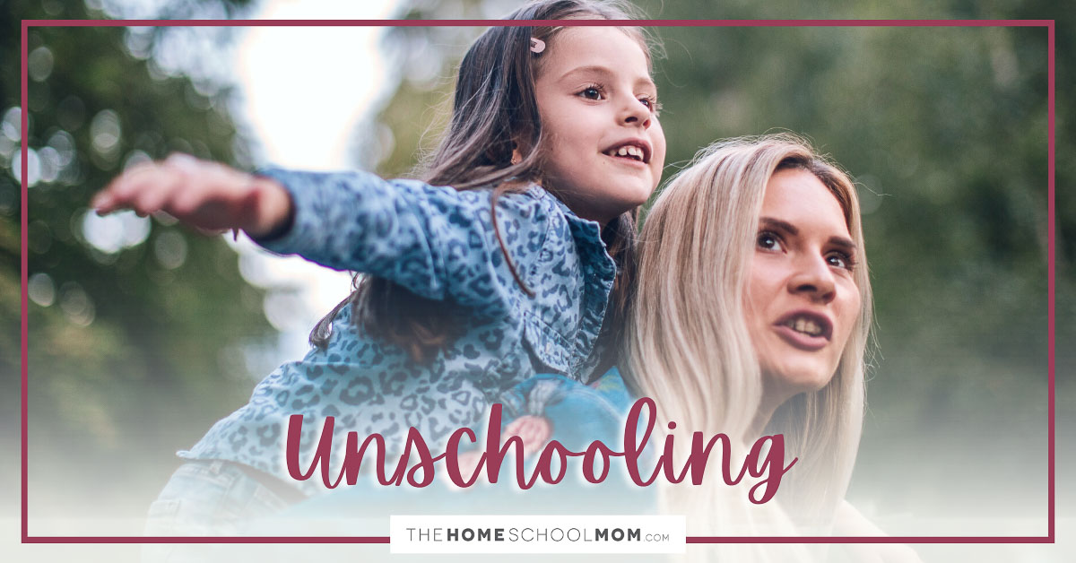 Unschooling: How to Start, Laws & Best Practices - TheHomeSchoolMom