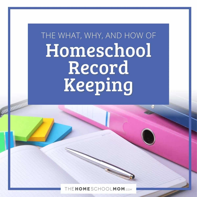 Homeschool Record Keeping: What, Why, and How - TheHomeSchoolMom
