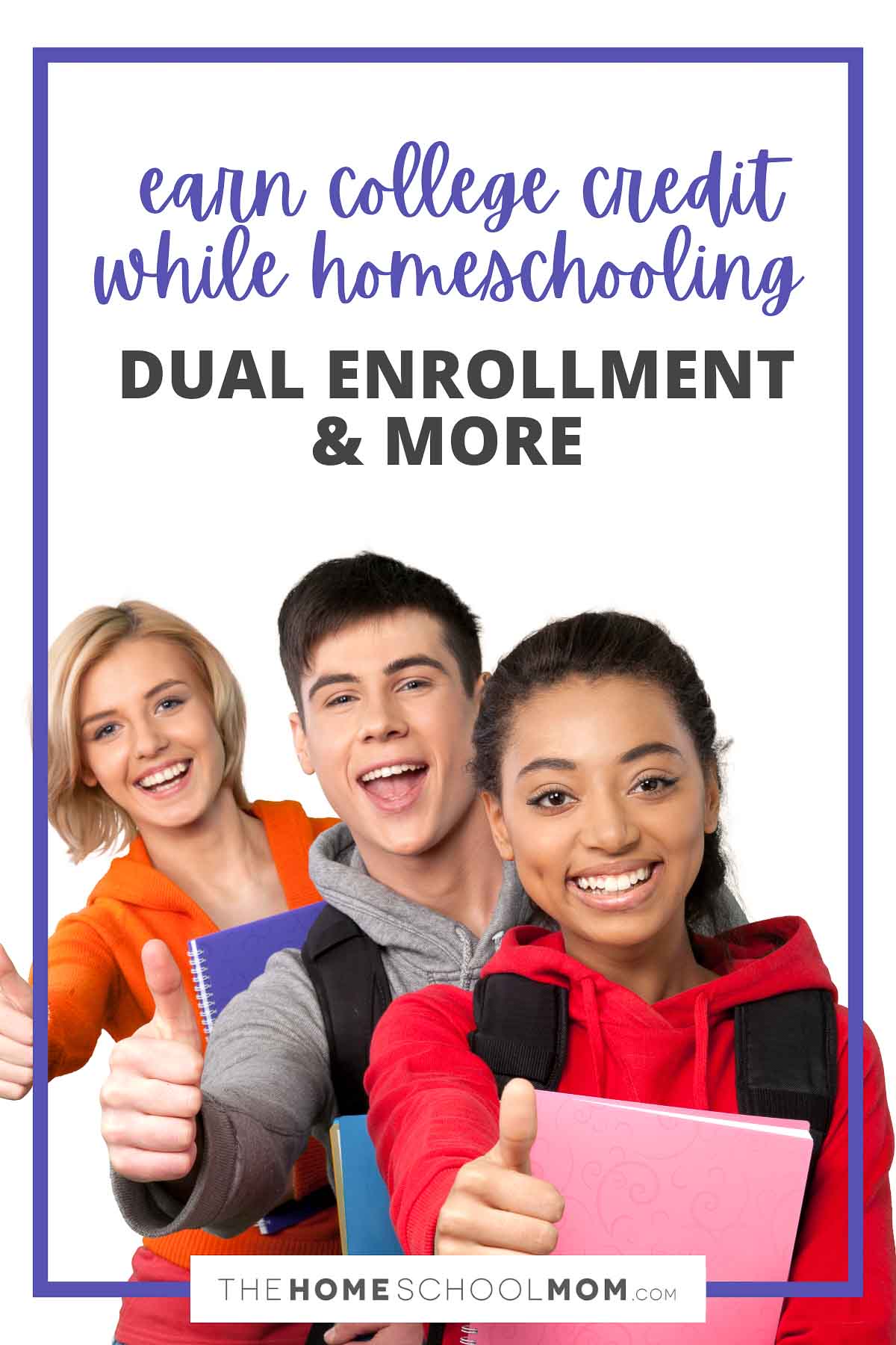 Homeschool Dual Enrollment & More: Earn College Credit While Homeschooling
