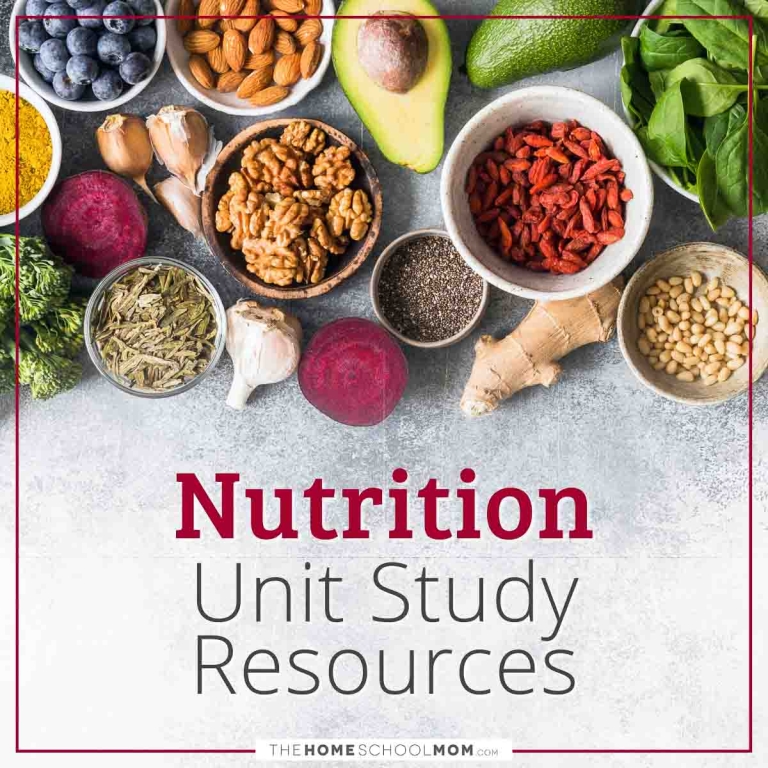 Homeschool Nutrition Unit Study - TheHomeSchoolMom