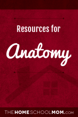 Anatomy - TheHomeSchoolMom