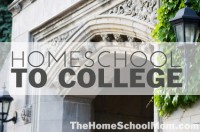 Homeschool to College - TheHomeSchoolMom